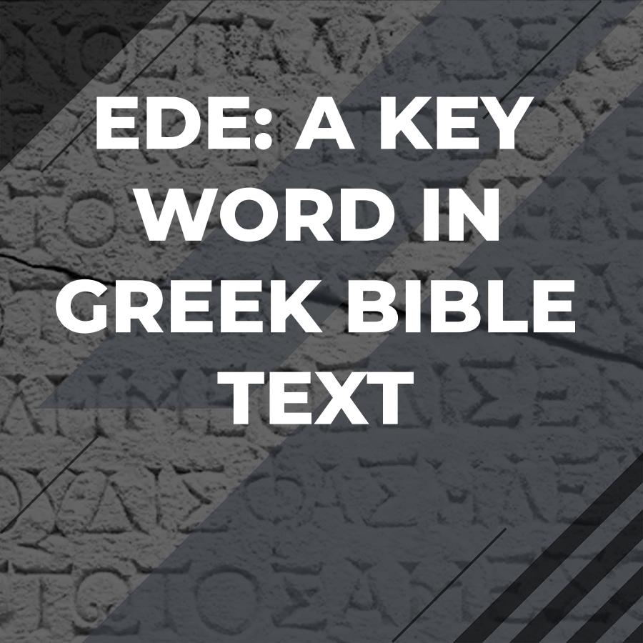 Esplorando il significato di Ede in greco - Ministry Voice