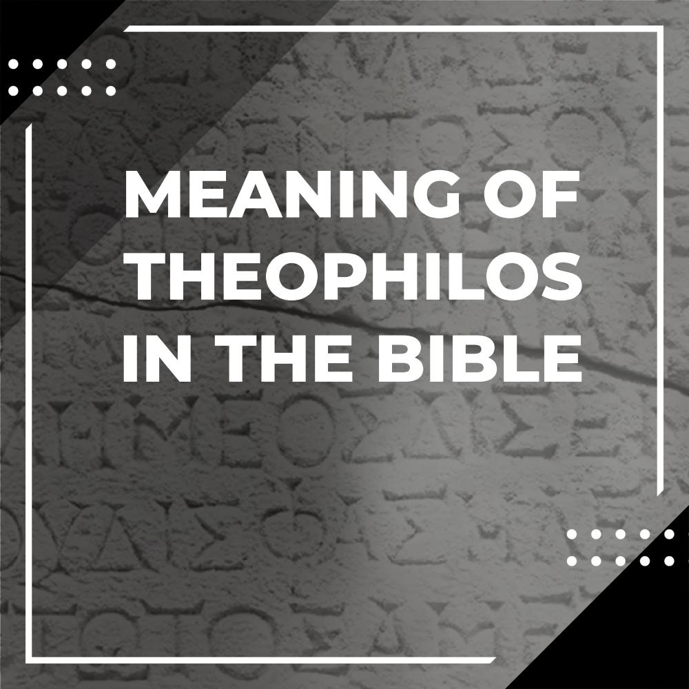 Exploring the Meaning of Theophilos in Greek - Ministry Voice