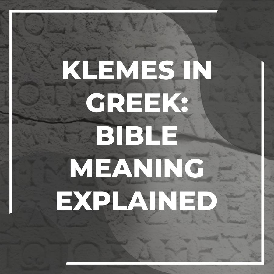 Explorando el significado de Klemes en griego - La Voz del Ministerio