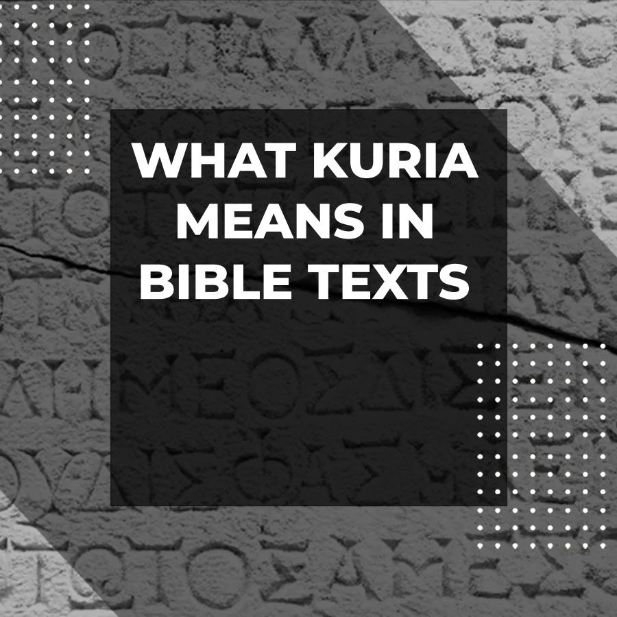 Die Bedeutung von „Kuria“ auf Griechisch erkunden - Ministry Voice