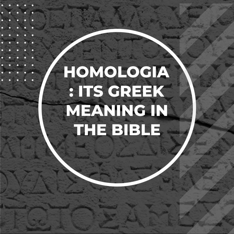 Exploring the Meaning of Homologia in Greek - Ministry Voice