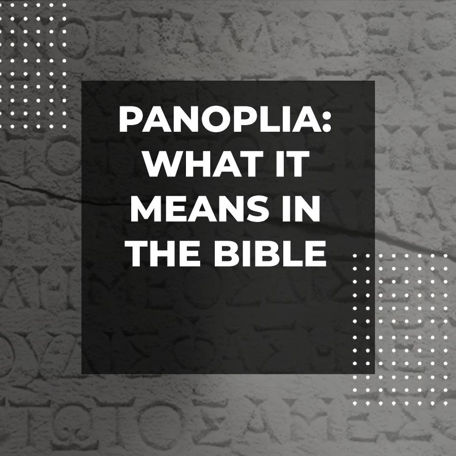 Exploring the Meaning of Panoplia in Greek - Ministry Voice