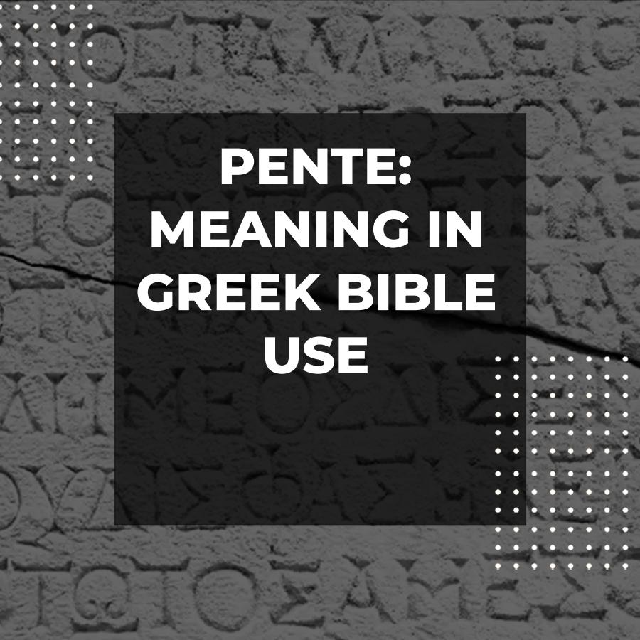 Exploring the Meaning of Pente in Greek - Ministry Voice