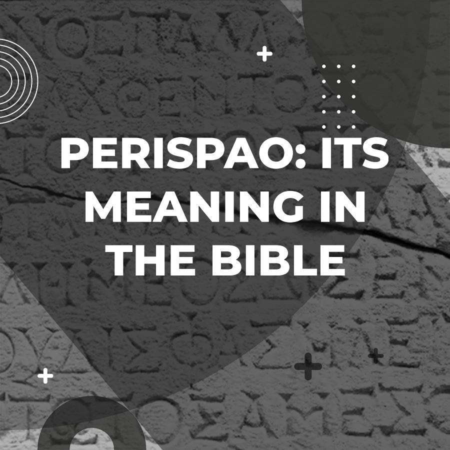 Exploring the Meaning of Perispao in Greek