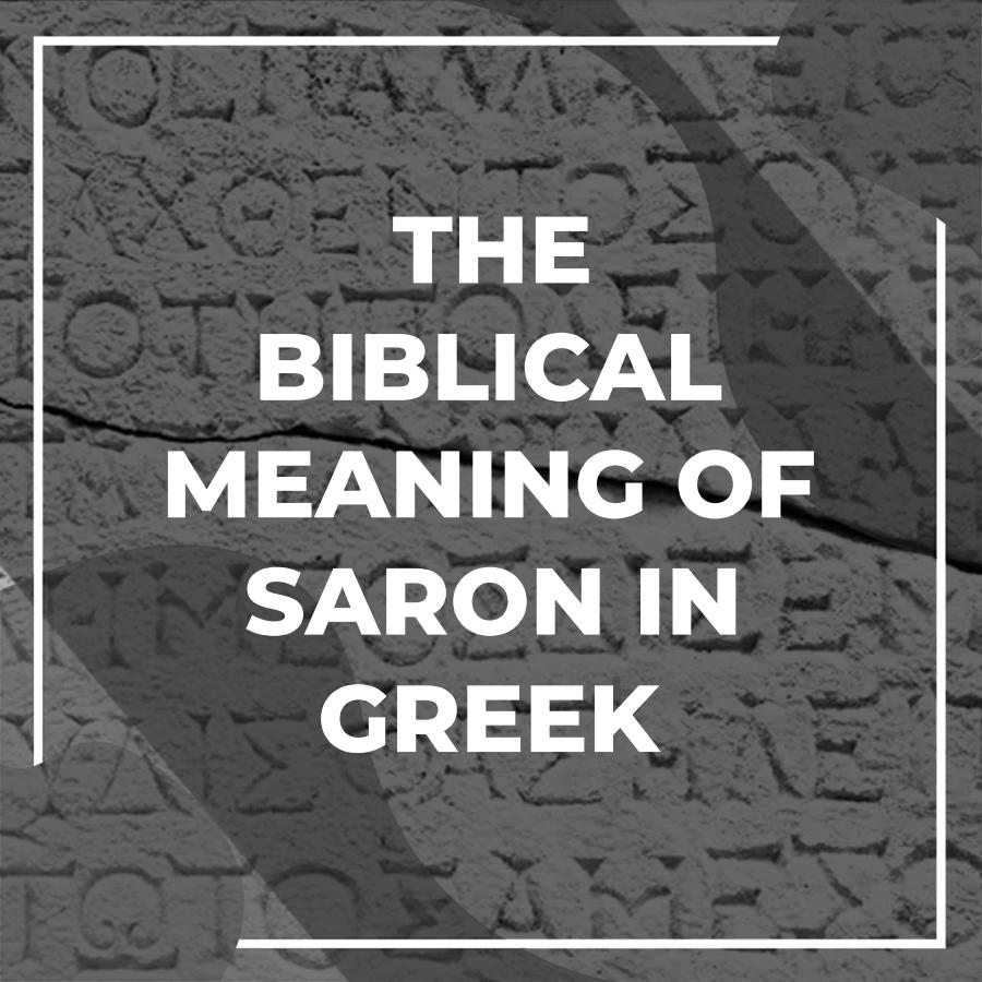 À la découverte de la signification de Saron en grec