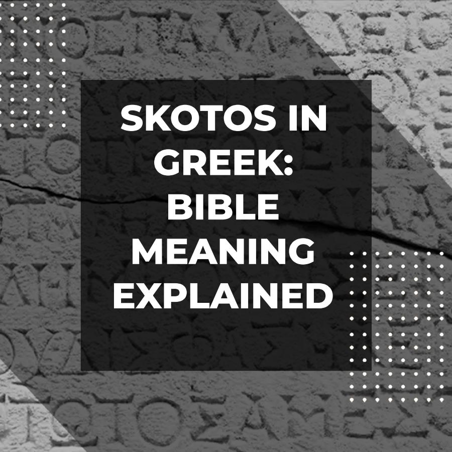 Exploring the Meaning of Skotos in Greek