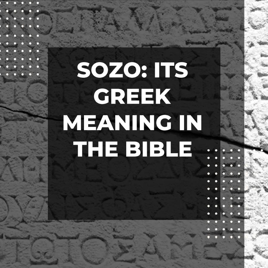 Explorando el significado de sozo en griego - Ministry Voice