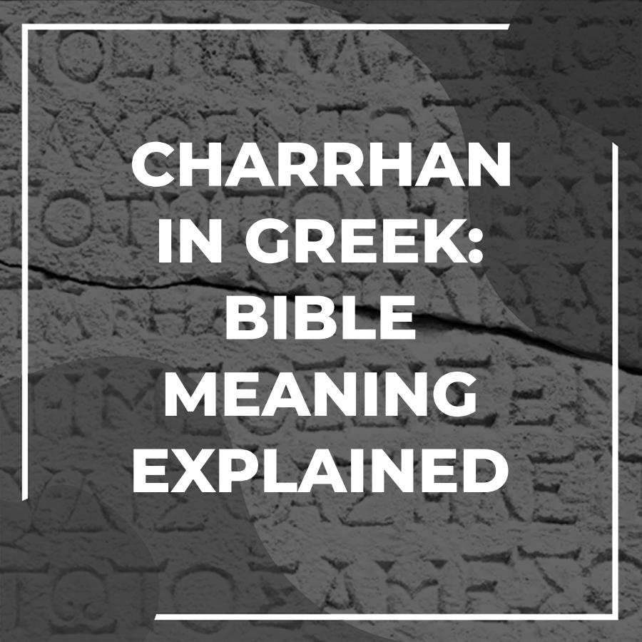 Exploring the Meaning of Charrhan in Greek