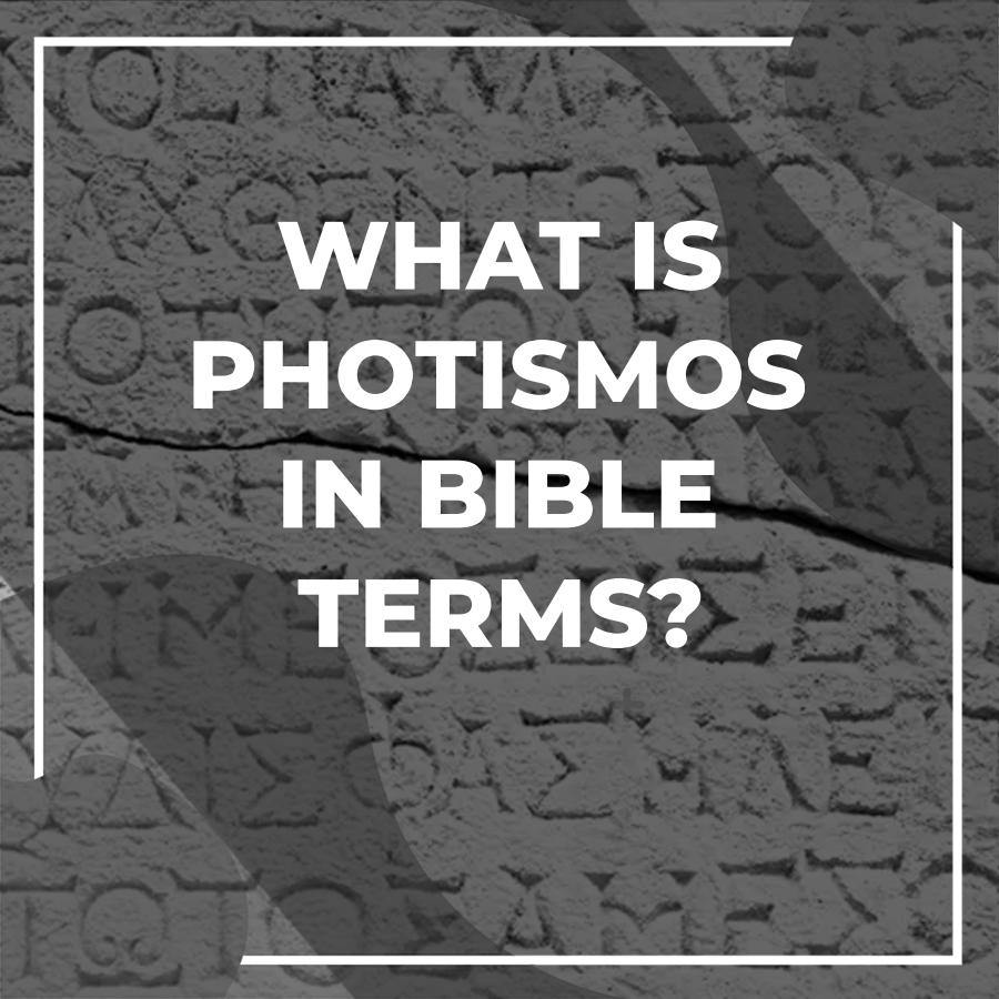 Exploring The Meaning Of Photismos In Greek exploring-the-meaning-of-photismos-in-greek