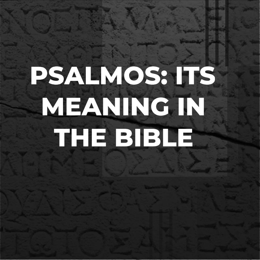 Exploring the Meaning of Psalmos in Greek