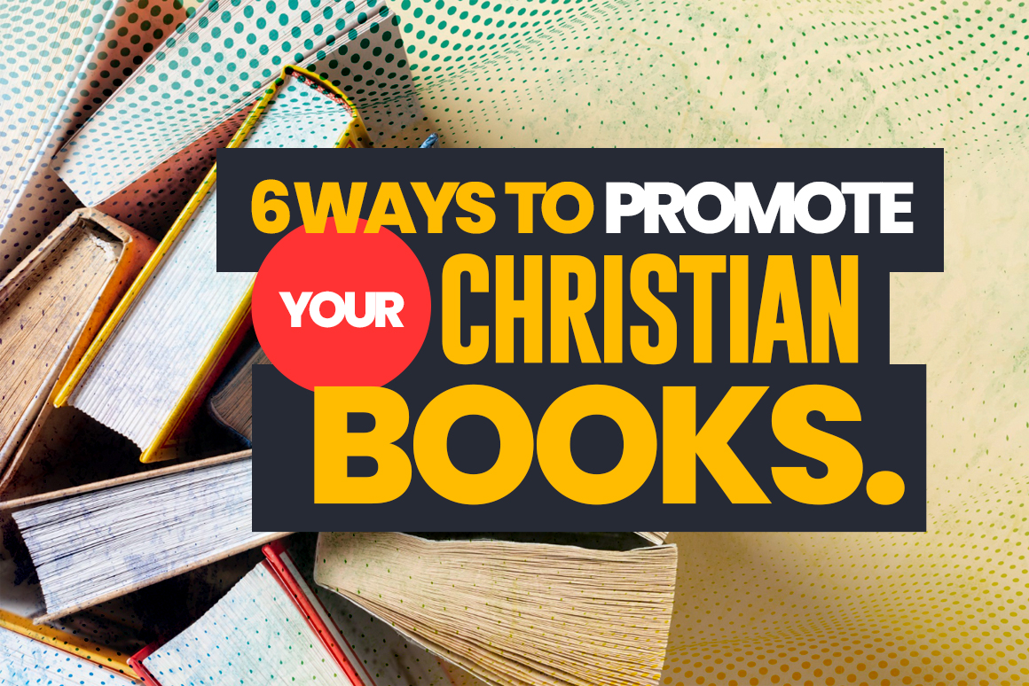 6 Ways to Promote Your Christian Book - Ministry Voice