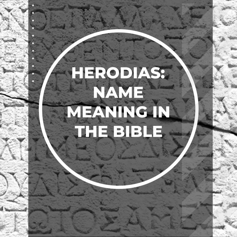Herodias'ın Yunanca Anlamını Keşfetmek - Ministry Voice