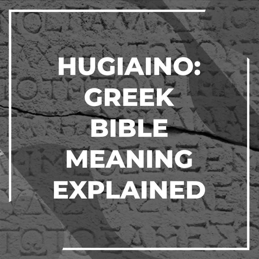 Exploring the Meaning of Hugiaino in Greek - Ministry Voice