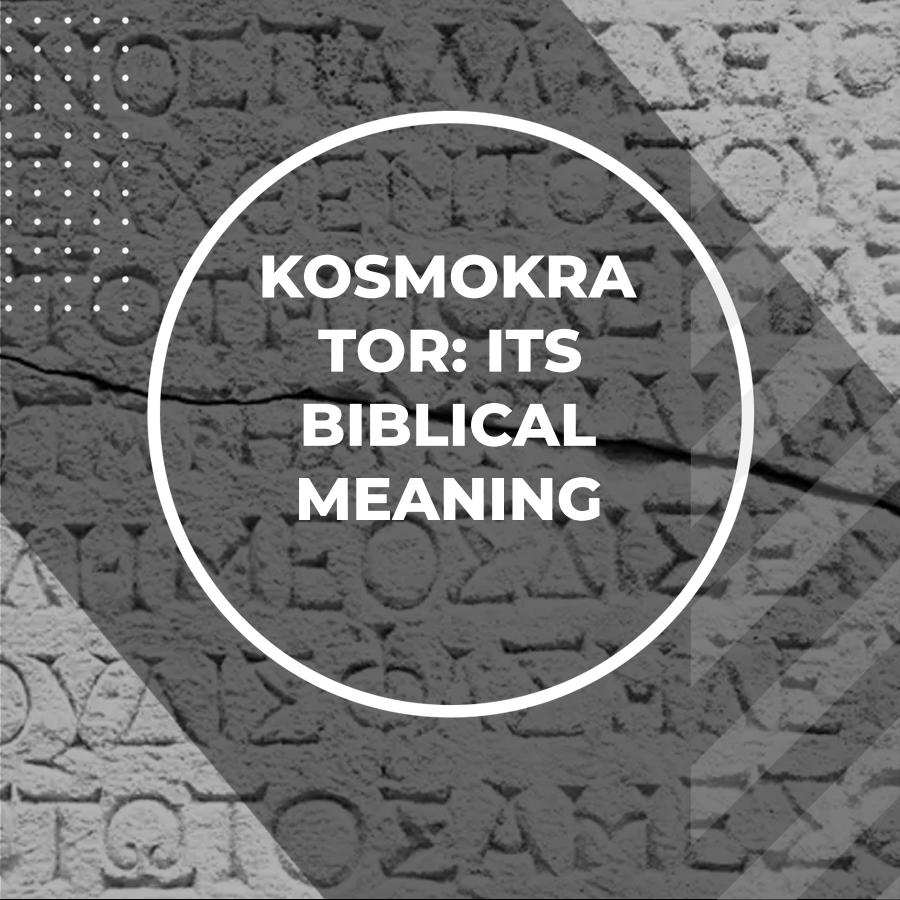 Exploring the Meaning of Kosmokrator in Greek