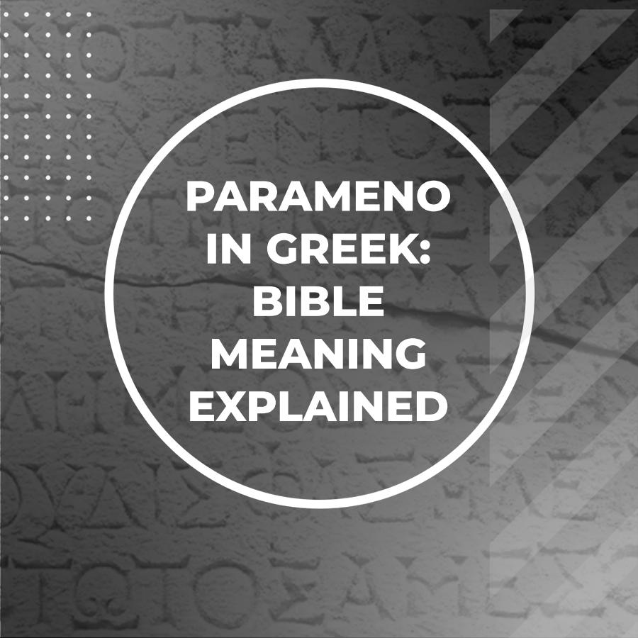 Exploring The Meaning Of Parameno In Greek exploring-the-meaning-of-parameno-in-greek