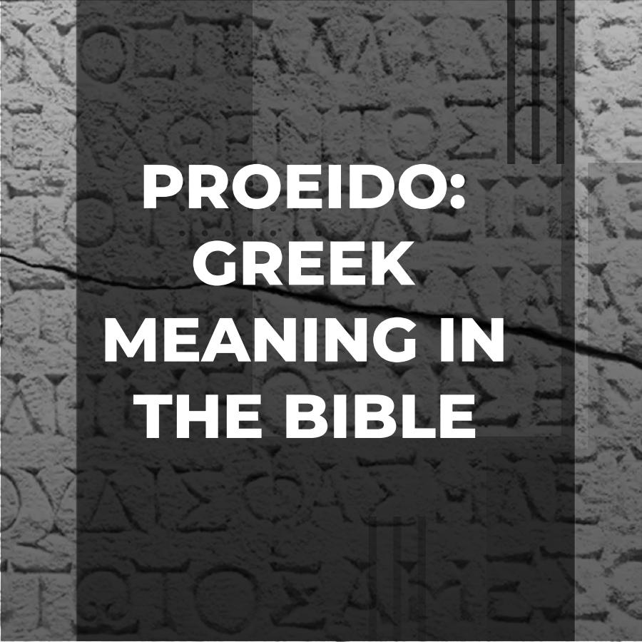 Exploring the Meaning of Proeido in Greek
