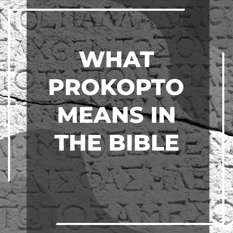 Exploring the Meaning of Prokopto in Greek