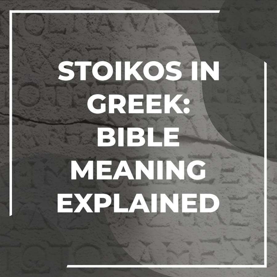Exploring the Meaning of Stoikos in Greek