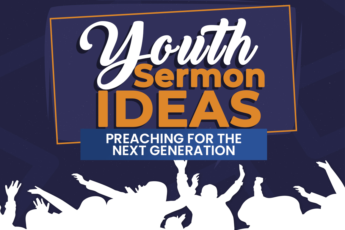 Youth Sermon Ideas Preaching For The Next Generation Ministry Voice